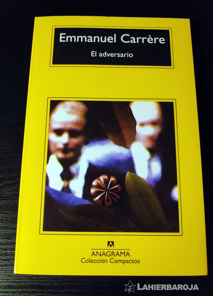 El adversario, Emmanuel Carrère – El blog de Lahierbaroja
